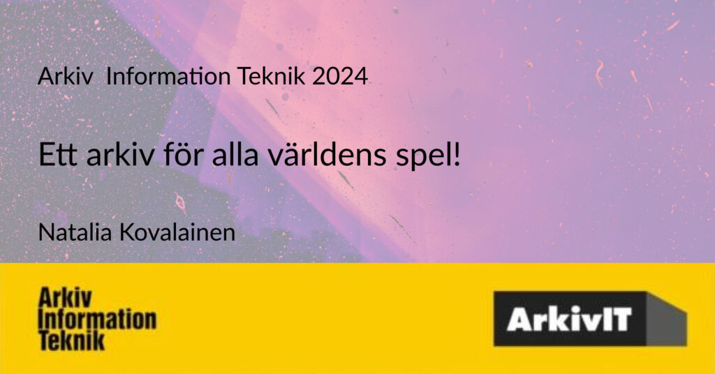 Ett arkiv för alla världens spel! av Natalia Kovalainen - ArkivIT AB