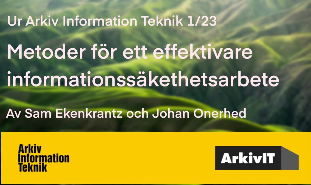 Metoder för ett effektivare informationssäkerhetsarbete av Sam ...